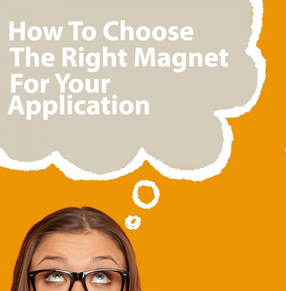 How To Choose The Right Magnet For Your Application - FIRST4MAGNETS